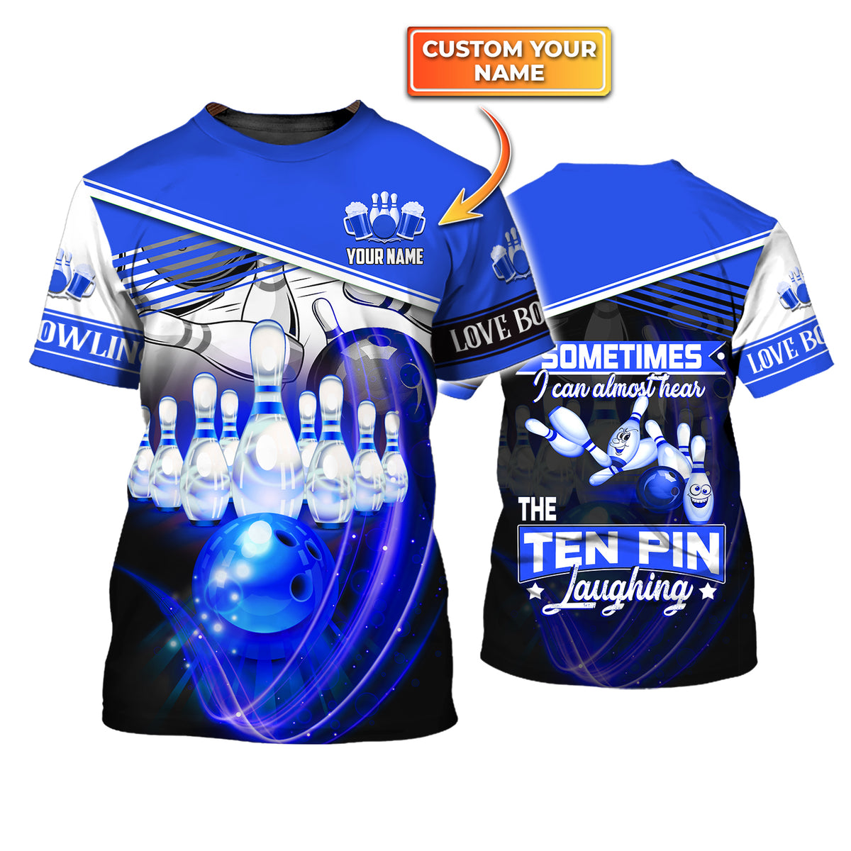 Sometime I Can Almost Hear The Ten Pin Laughing Personalized Name 3D T ...